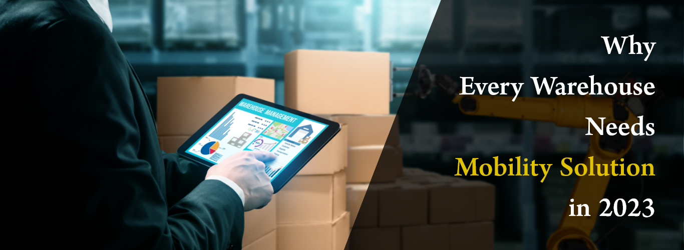 Why Every Warehouse Needs Mobility Solution in 2023 | LogixGRID ...