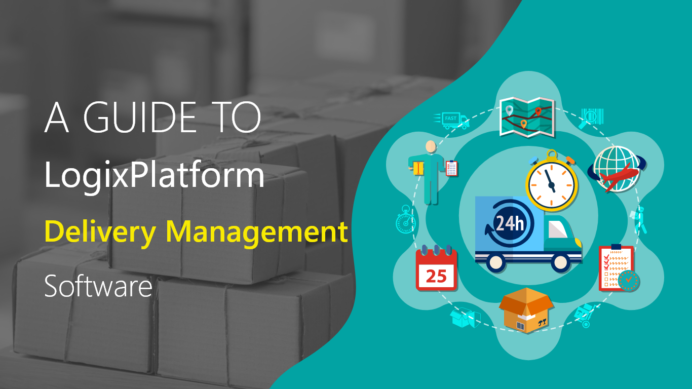 A Guide To LogixPlatform Delivery Management Software - LogixGRID ...